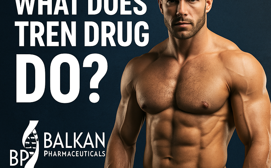 Tren Drug Explained – What It Really Does in the Body